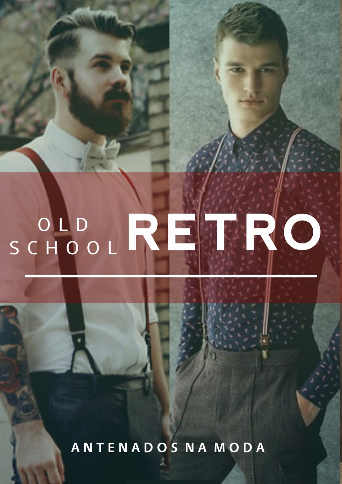 Antenados na Moda - Blog de Moda Masculina: Moda Masculina: OLD SCHOOL