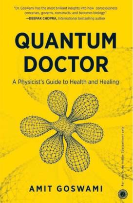 The Quantum Doctor: A Physicist's Guide to Health and Healing - No Cost ...