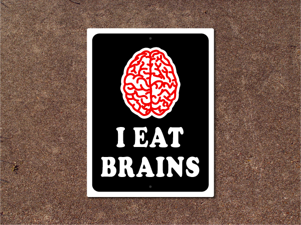 Authentic Signs & Vintage: I Eat Brains Zombie Sign
