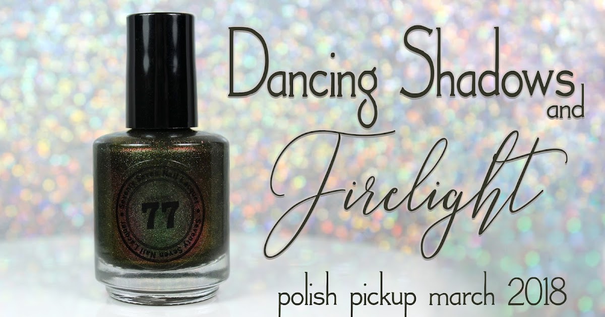 Seventy Seven Nail Lacquer Dancing Shadows and Firelight | Polish ...