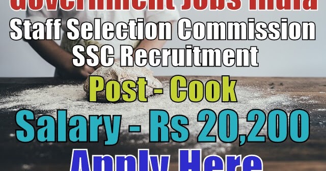 Staff Selection Commission SSC Recruitment 2017 for Cook Posts ...
