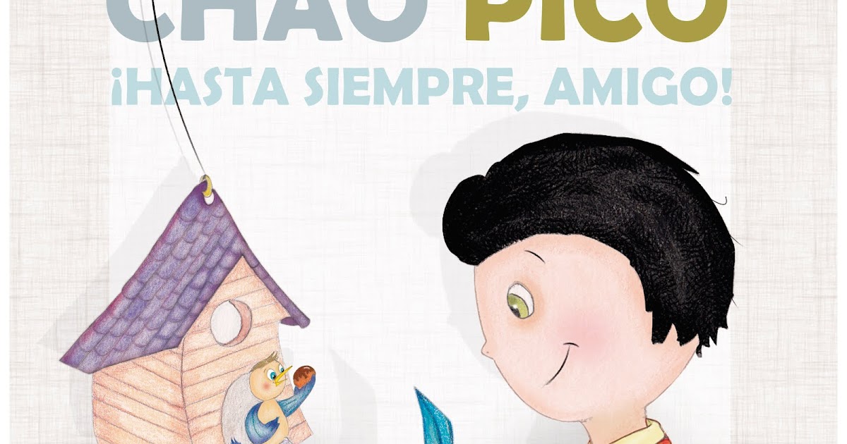 Los cuentos de Panapa: ¡Chao Pico, hasta siempre, amigo!