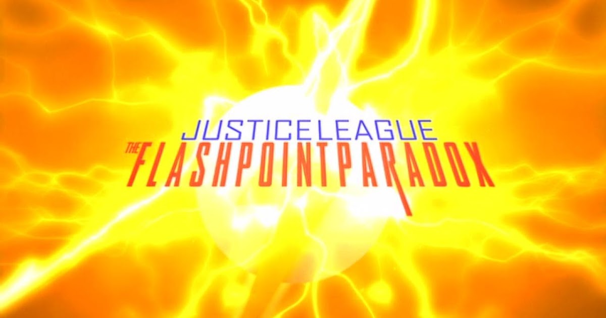 Things I Have Watched: Justice League: The Flashpoint Paradox (2013 ...
