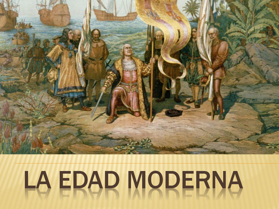 Un paseo histórico...: La Edad Moderna