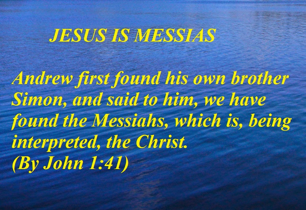 HOLY WORD: JESUS IS MESSIAS