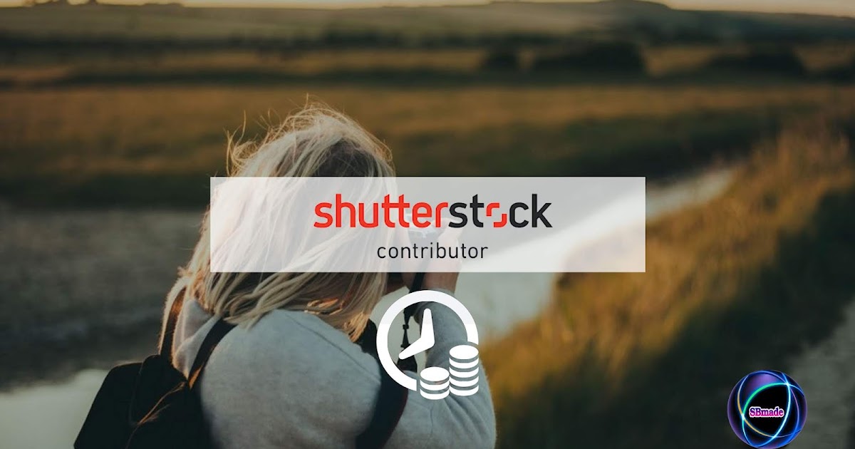 Shutterstock contributor - Share your work and start earning | SBmade ...