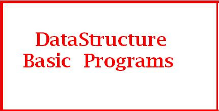 Examples of Basic programs in Data Structure Lab 1 ~ Programming Exercises