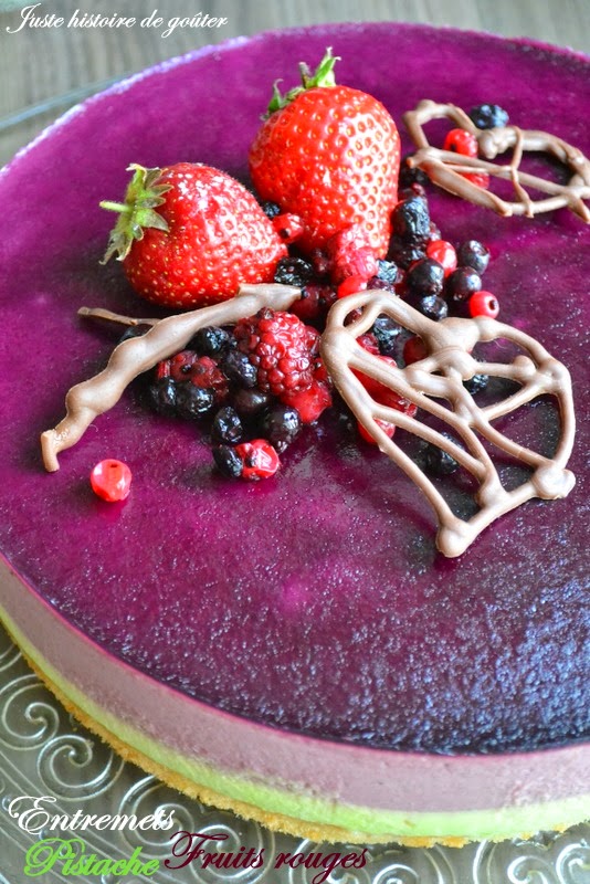 Juste histoire de goûter: Entremets Pistache & Fruits rouges pour nos ...