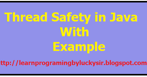 Learnprograming byluckysir: What is Thread Safety in Java?