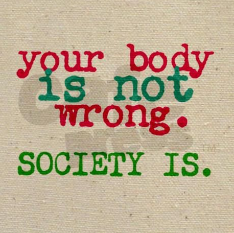 THE KICKASS WOMAN'S MANIFESTO: Your Body is Not Wrong. Society Is.
