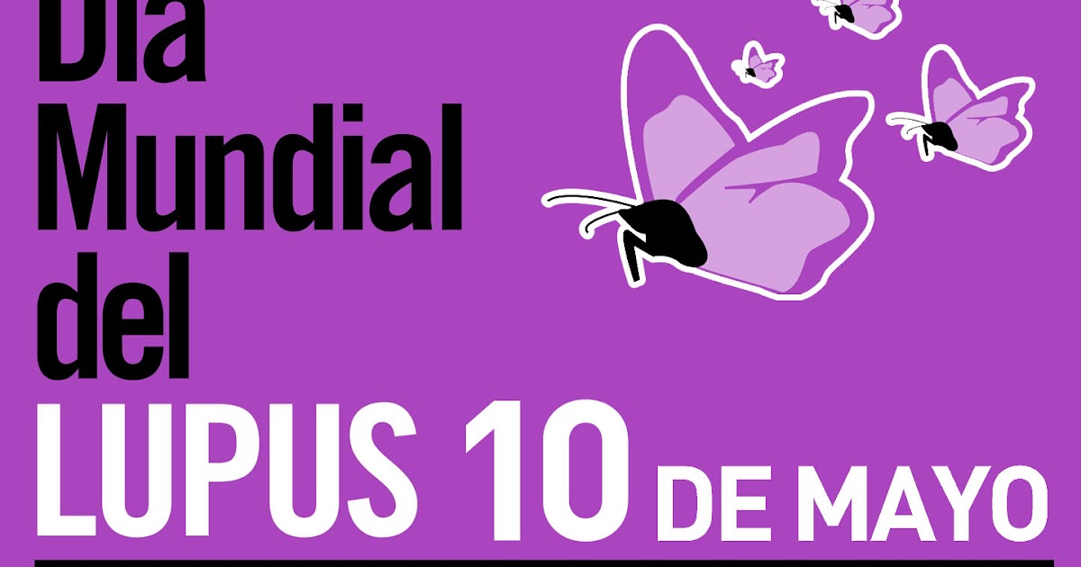 10 de mayo: Día Mundial del Lupus o World Lupus Day ~ VillaconMundial