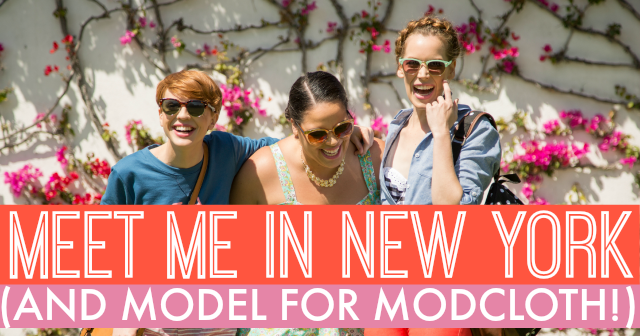 MEET ME IN NEW YORK (AND MODEL FOR MODCLOTH!) - The Militant Baker