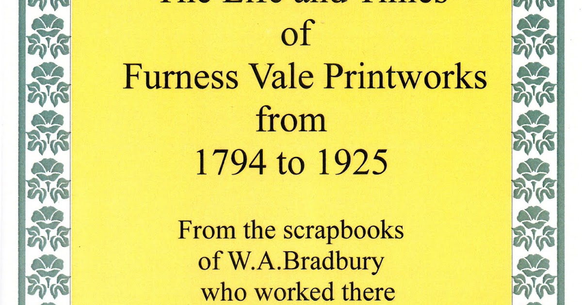 FURNESS VALE HISTORY SOCIETY: The Life and Times of Furness Vale Printworks