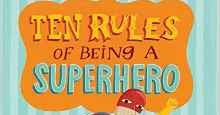 Artistry of Education: Ten Rules of Being a Superhero by Deb Pilutti