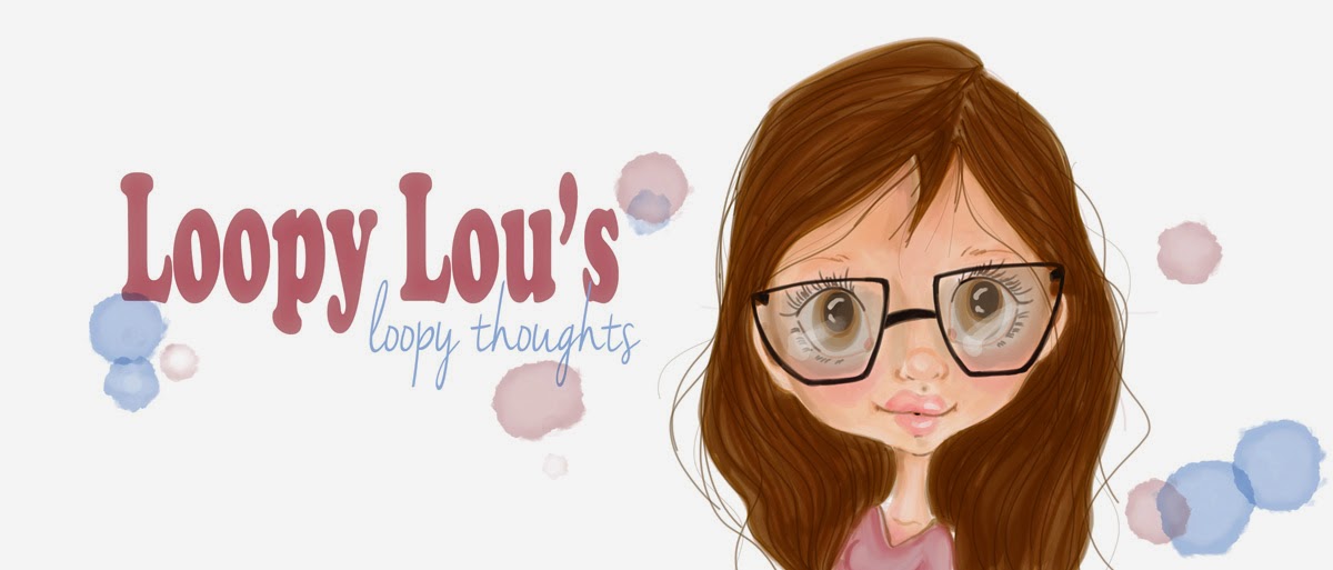 Loopy Lou's Loopy Thoughts