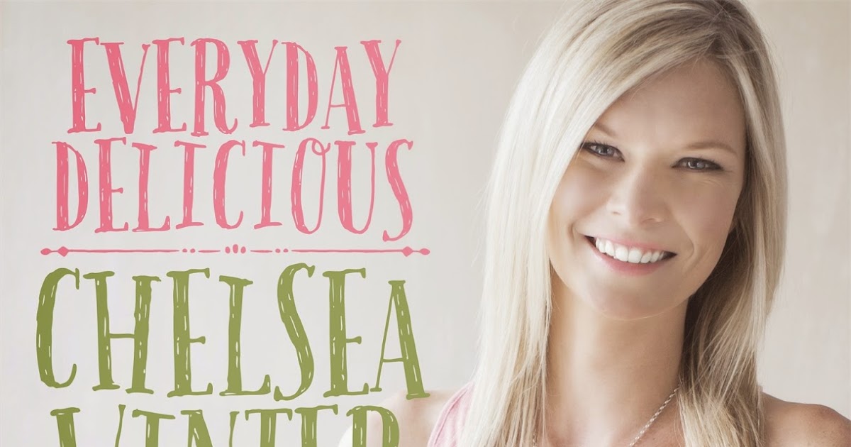 Every day IS delicious {review of Chelsea Winter's new recipe book ...