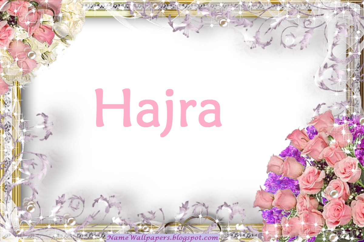 Hajra Name Wallpapers Hajra ~ Name Wallpaper Urdu Name Meaning Name ...