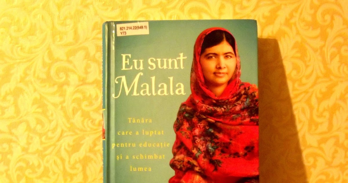 Porția de lectură: „Eu sunt Malala” de Malala Yousafzai