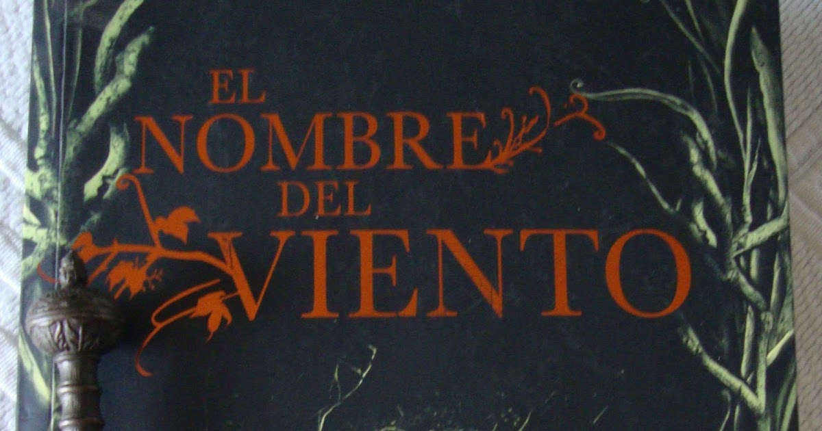 Libros de Olethros: EL NOMBRE DEL VIENTO. Patrick Rothfuss