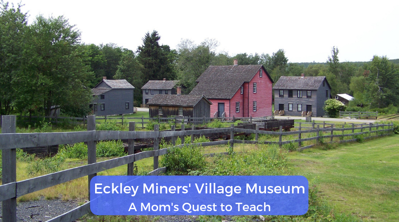 A Mom's Quest to Teach: Wordless Wednesday: Eckley Miners' Village Museum