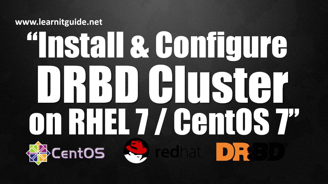 How to Install & Configure DRBD Cluster on RHEL7 / CentOS7