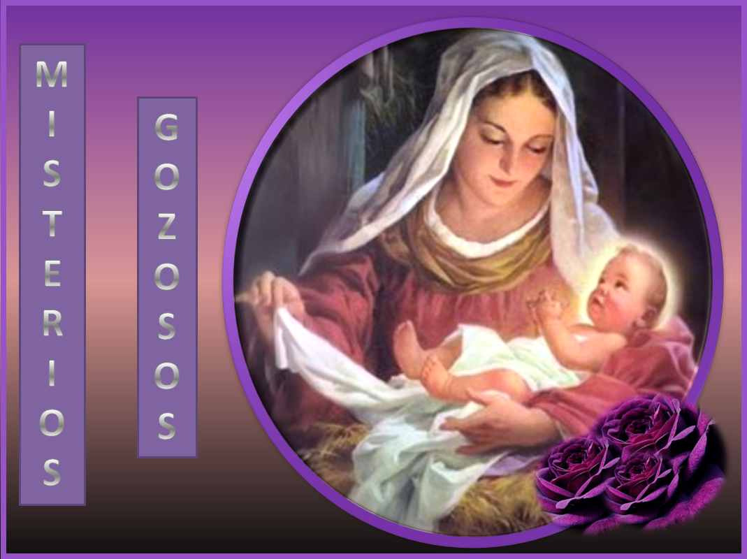EL SANTO ROSARIO MEDITADO: MISTERIOS GOZOSOS