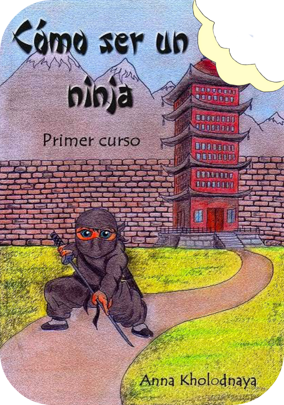Devoradores de libros: Cómo ser un ninja ~ Anna Kholodnaya
