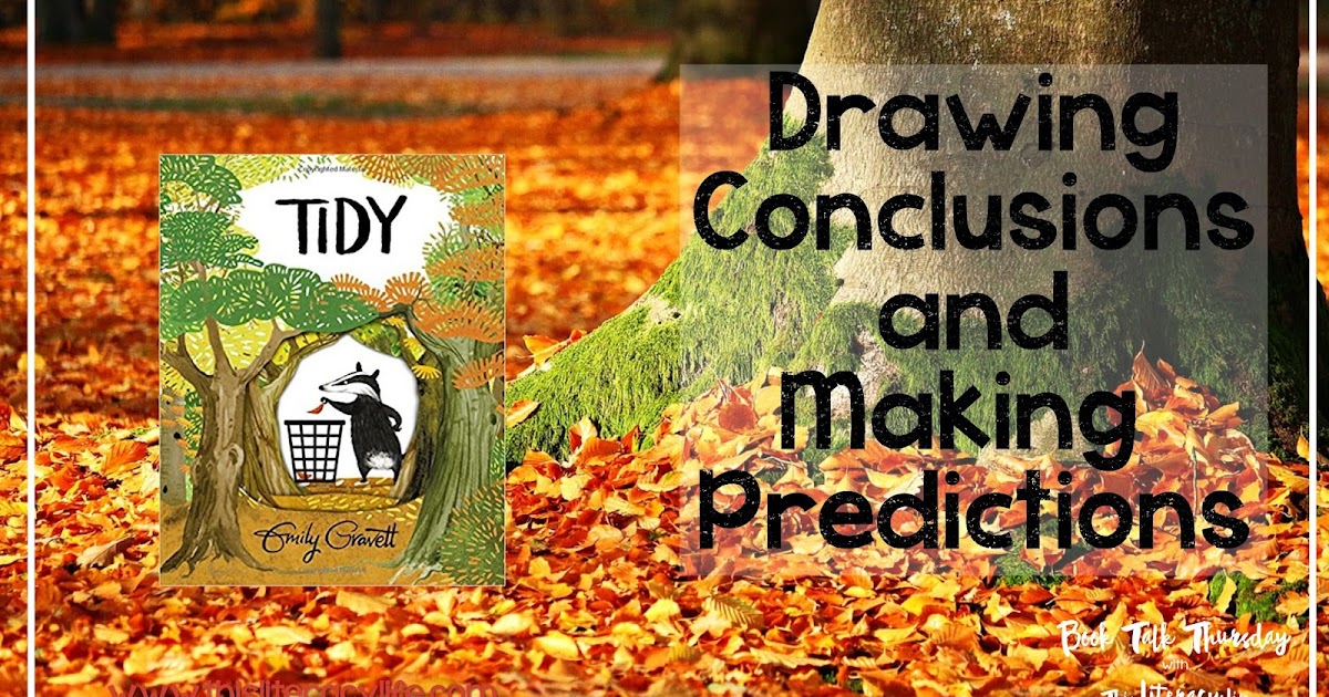 Getting Tidy While Drawing Conclusions | This Literacy Life