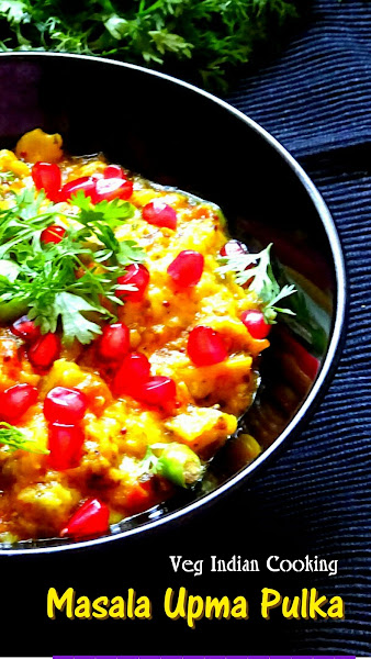 Veg Indian Cooking: Masala Pulka Upma