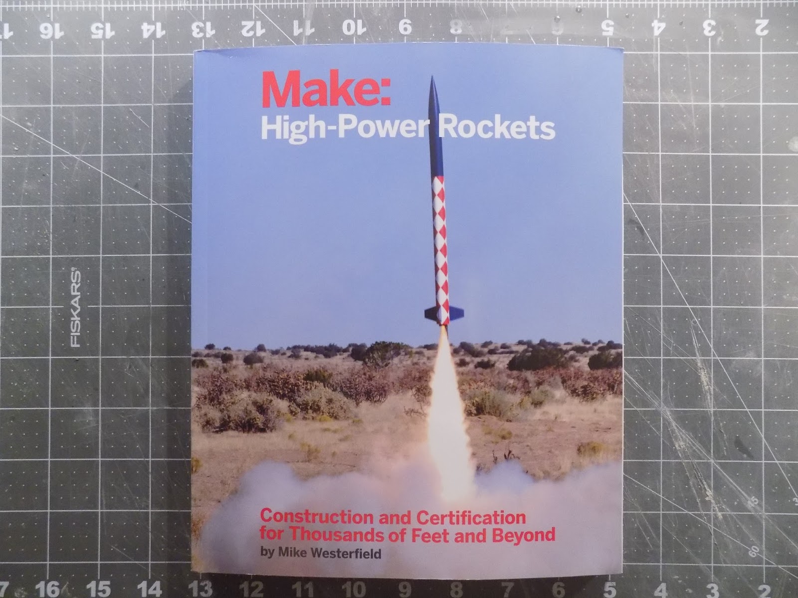 The Rocket N00b: Make: High-Power Rockets - New Book on HPR Is Now Out!