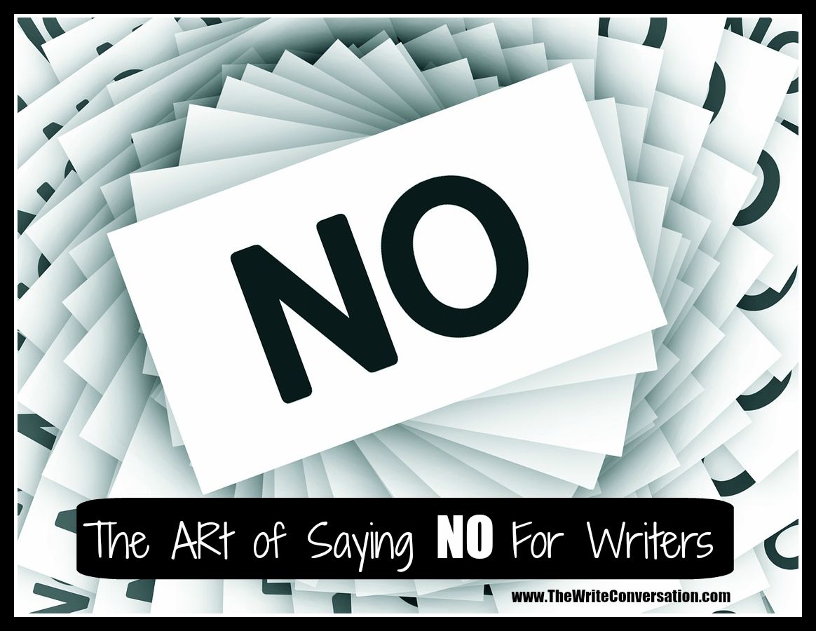 The Write Conversation The Art Of Saying No For Writers And A Writing Book Give Away the-write-conversation-the-art-of-saying-no-for-writers-and-a-writing-book-give-away