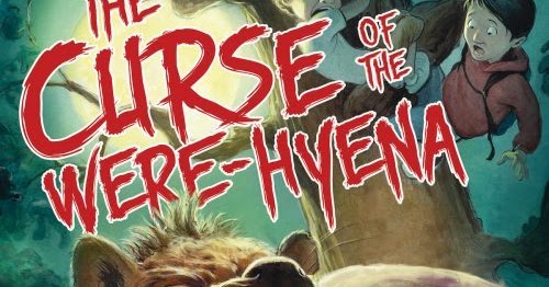 Charlotte's Library: The Curse of the Were-Hyena, by Bruce Hale