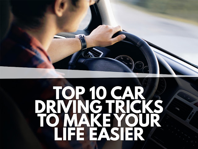 The Cars Blog: Top 10 Car And Driving Tricks To Make Your Life Easier