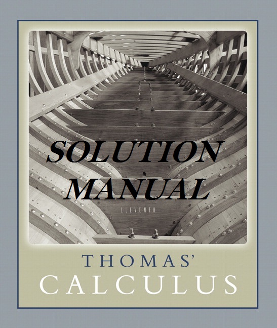 Thomas Calculus 11th ed [SOLUTION MANUAL] - G.Thomas, M. Weir حلول مصدر ...