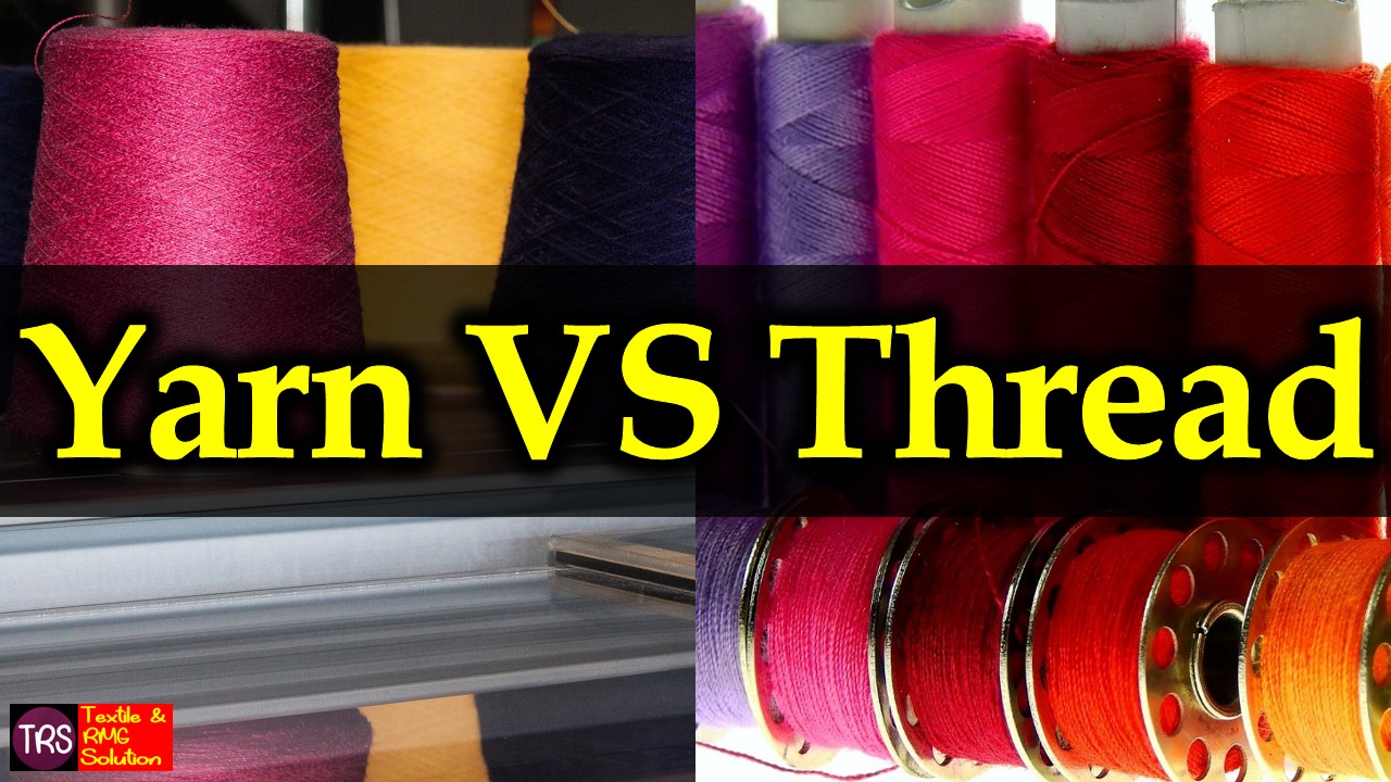 Yarn এবং Thread কি? Yarn এবং Thread পার্থক্য কি কি? - Textile and RMG Solution