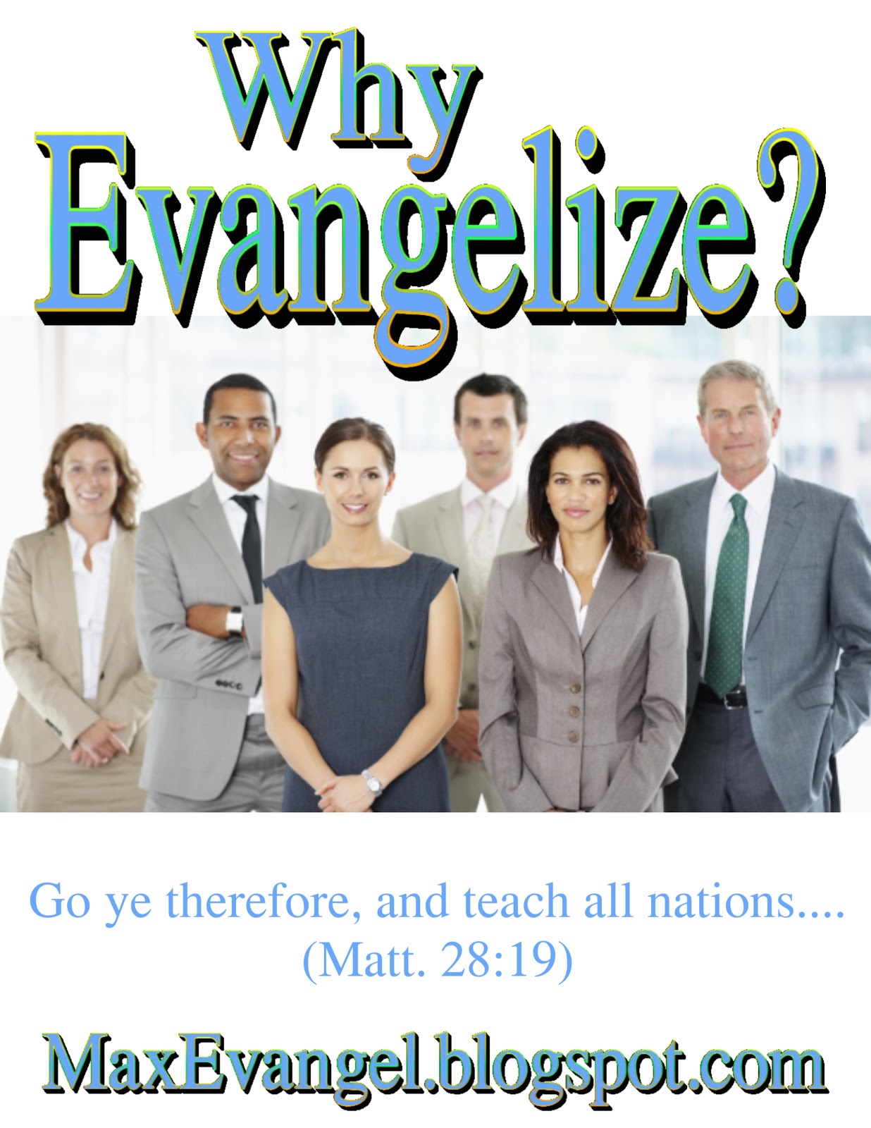 MaxEvangel: Why Evangelize?