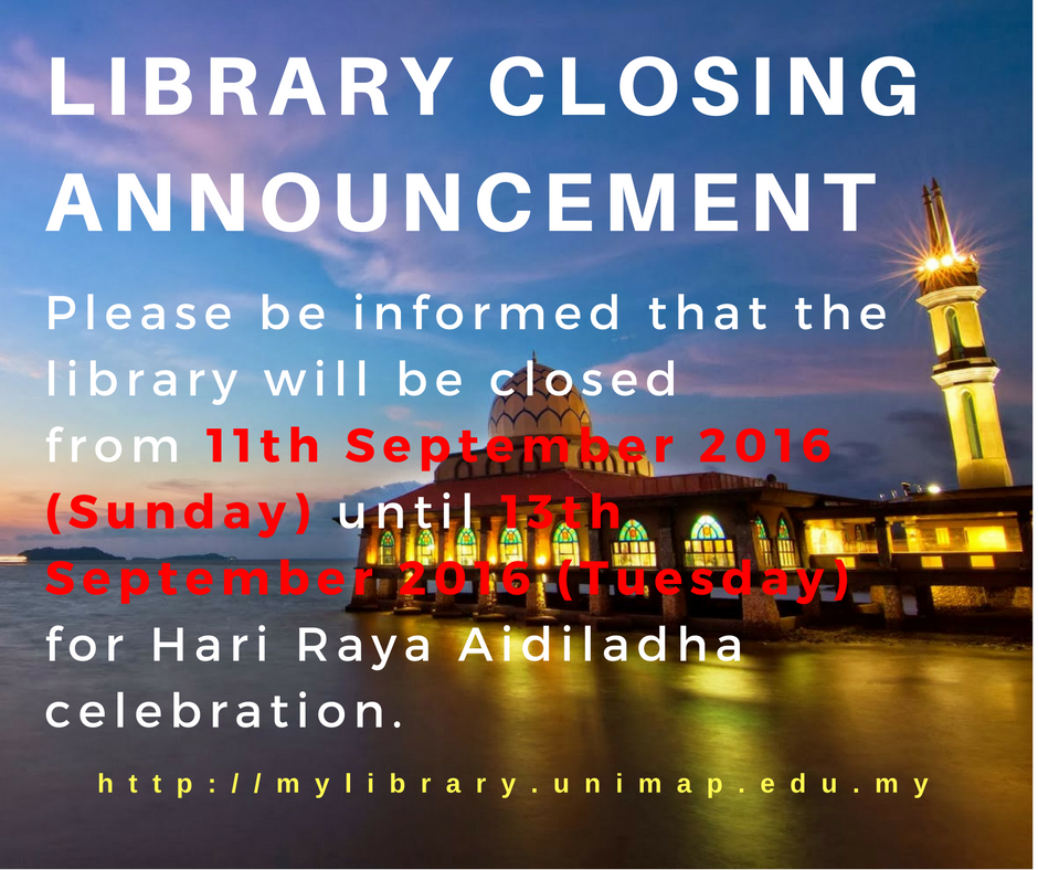 UniMAP Library: LIBRARY CLOSING ANNOUNCEMENT!!
