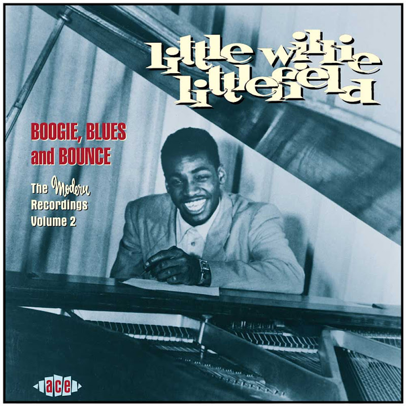 HOME OF THE BLUES: Little Willie Littlefield - Boogie, Blues and Bounce