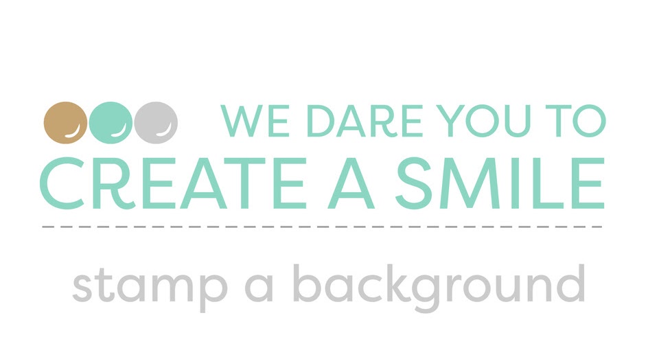 Create a smile: We dare you to create a smile : Stamp a background