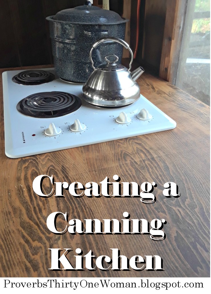 Creating a Canning Kitchen - Proverbs 31 Homestead