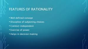 RATIONALITY.......logics...truth....sense.... intelligence