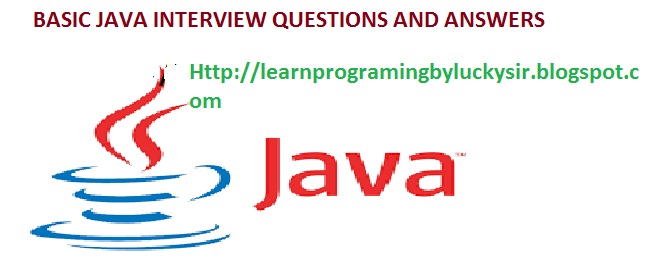 Learnprograming byluckysir: Java Interview Questions and answers