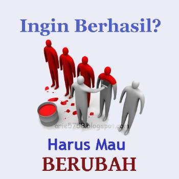 Ingin Berhasil, Harus Mau Berubah ~ Ruang Inspirasi