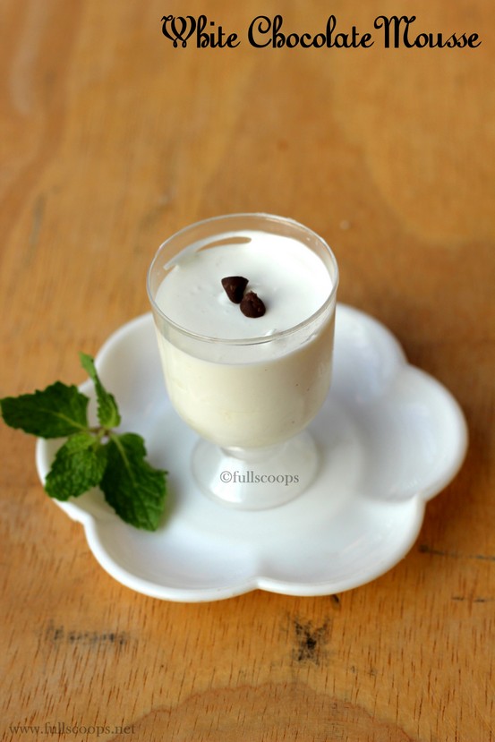 White Chocolate Mousse ~ Full Scoops - A food blog with easy,simple ...