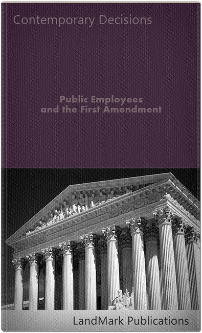 LandMark Publications: Public Employees and the First Amendment