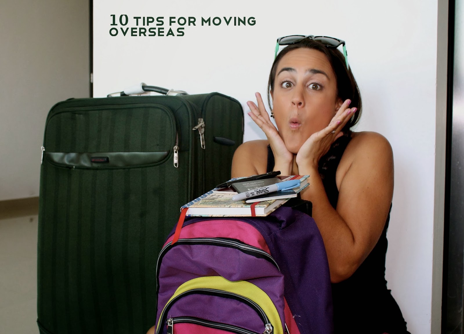 A Bunch Of Radness: 10 Tips For Moving Overseas