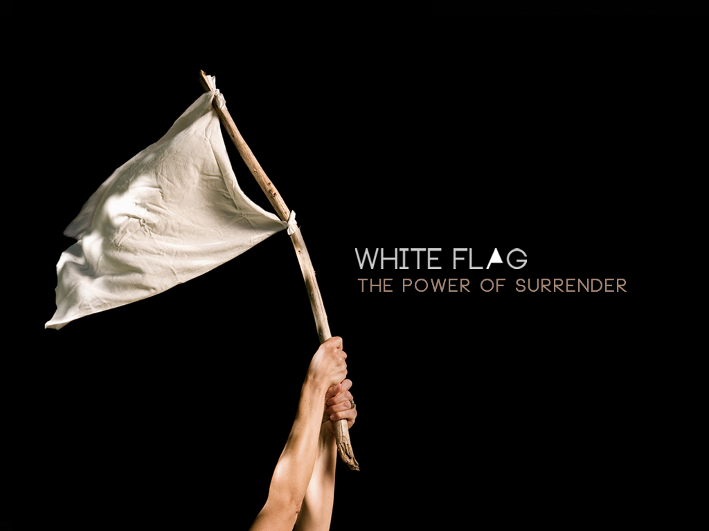 Raising the White Flag | imSaved... iShared...