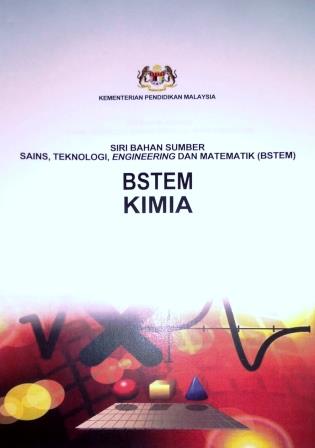 Siri Bahan Sumber STEM (BSTEM) Kimia: Bahan Sumber STEM (BSTEM) Kimia