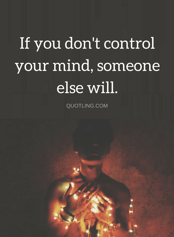 Quotes Your mind and your thoughts need the most of your attention ...