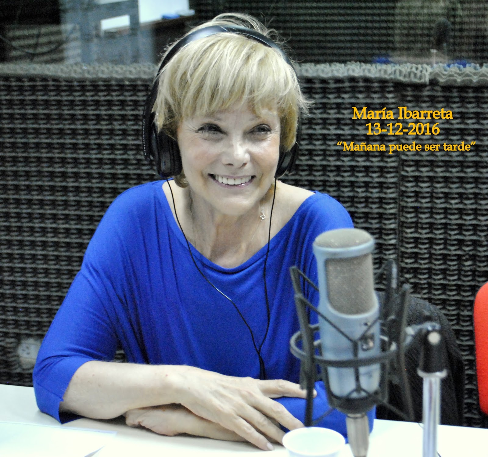 "Mañana puede ser tarde" (Programa de Radio): Prog.Nro. 339 >>> María Ibarreta en "Mañana puede ...